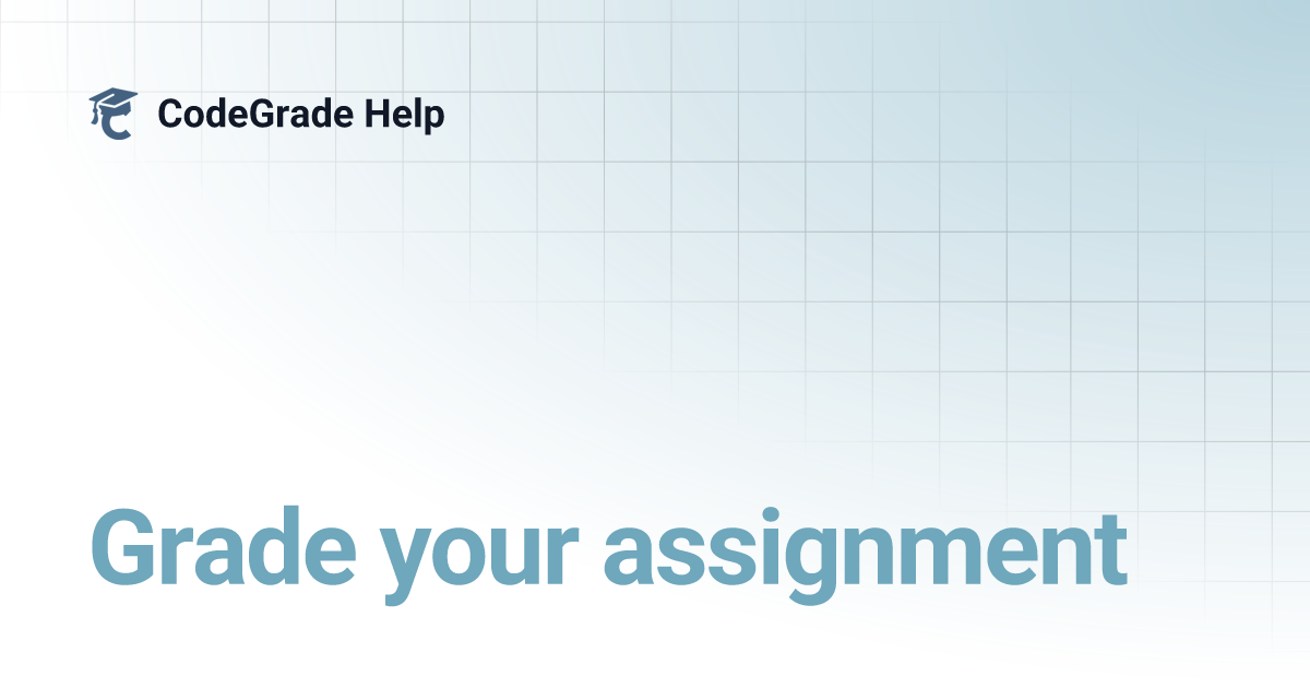 Grade your assignment | CodeGrade Help