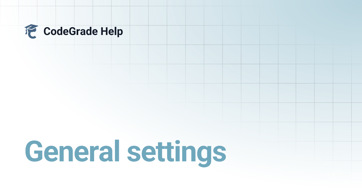 General settings | CodeGrade Help