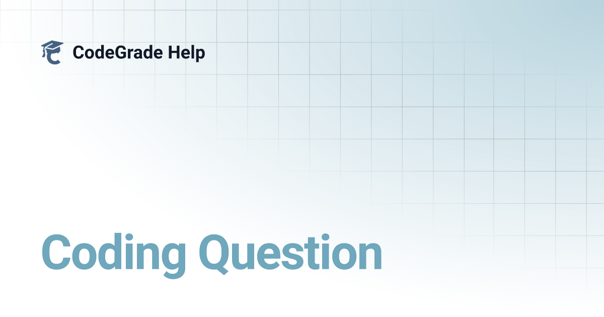 Coding Question | CodeGrade Help Coding Question | CodeGrade Help