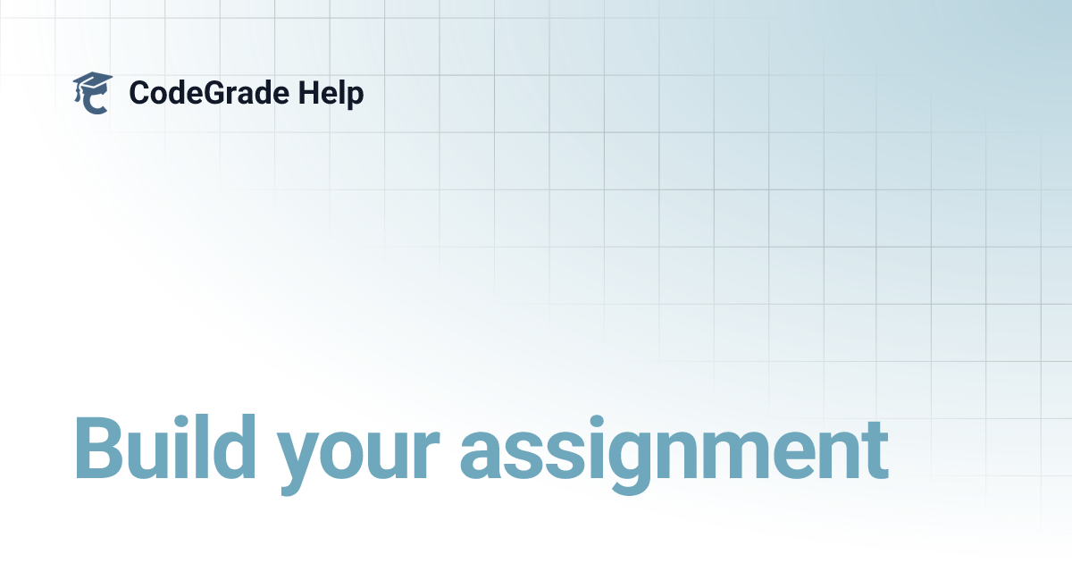 Build your assignment | CodeGrade Help